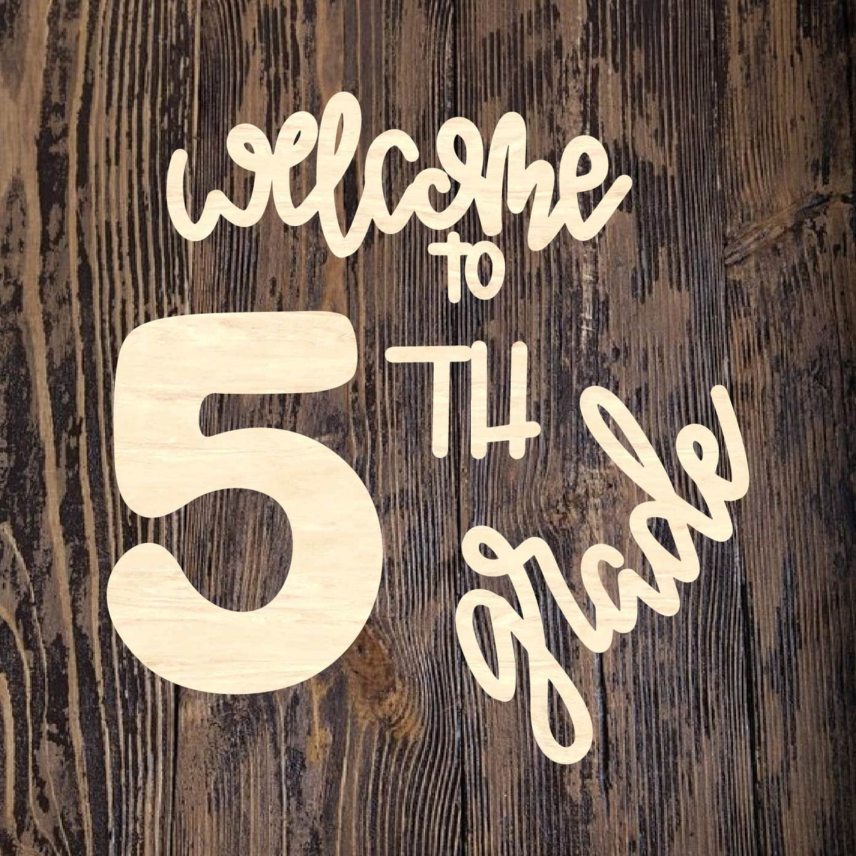 RLT Welcome to Fifth Grade Round – Home Creations Milling & Signage