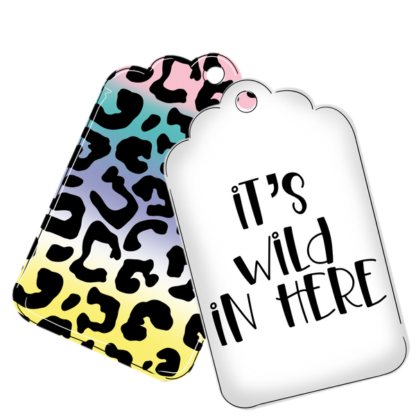 WHD Its Wild In Here Leopard Tags – Home Creations Milling & Signage
