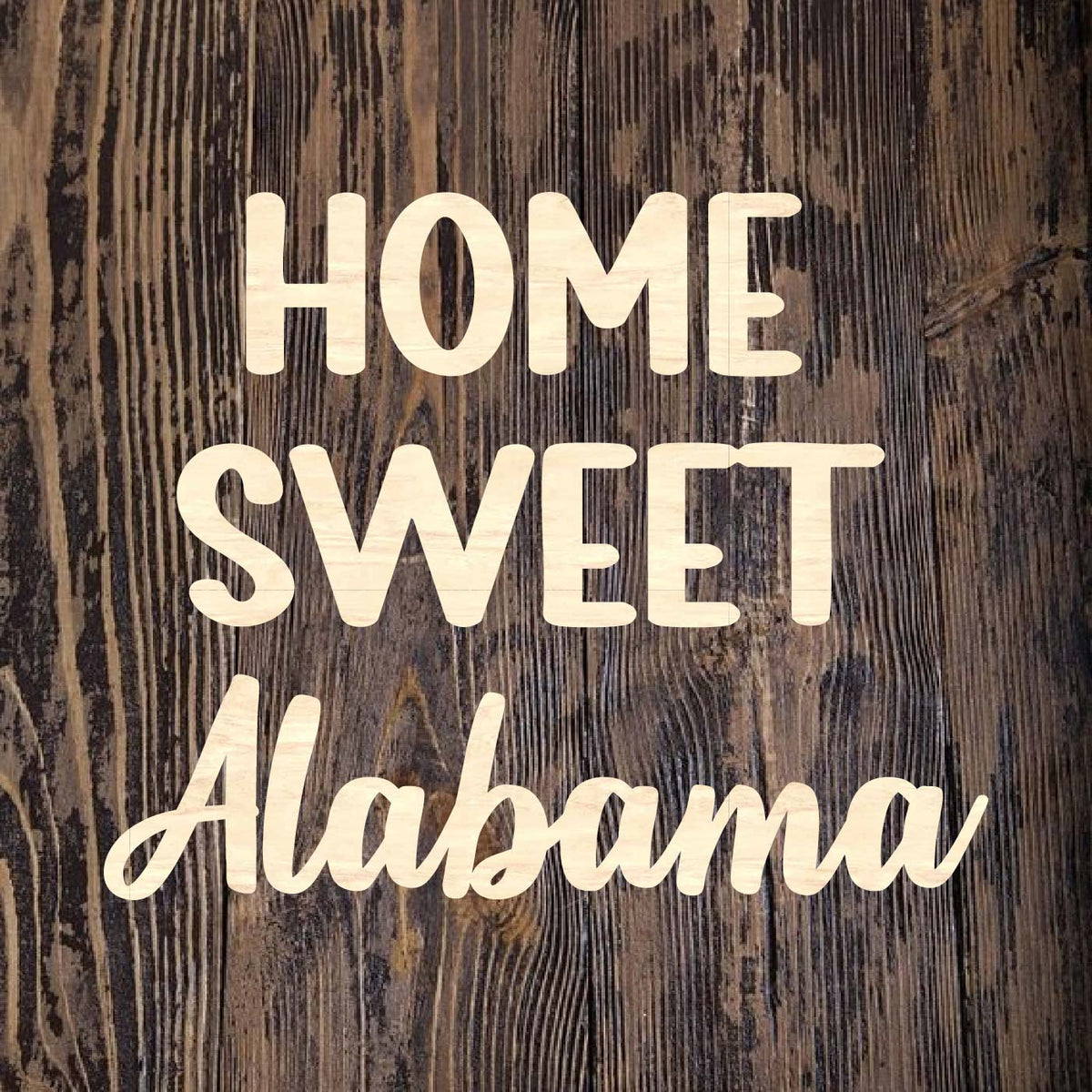 Home Sweet Alabama Words – Home Creations Milling & Signage