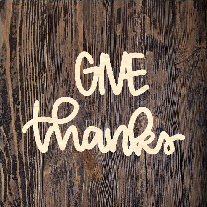 ASH Give Thanks 3 – Home Creations Milling & Signage