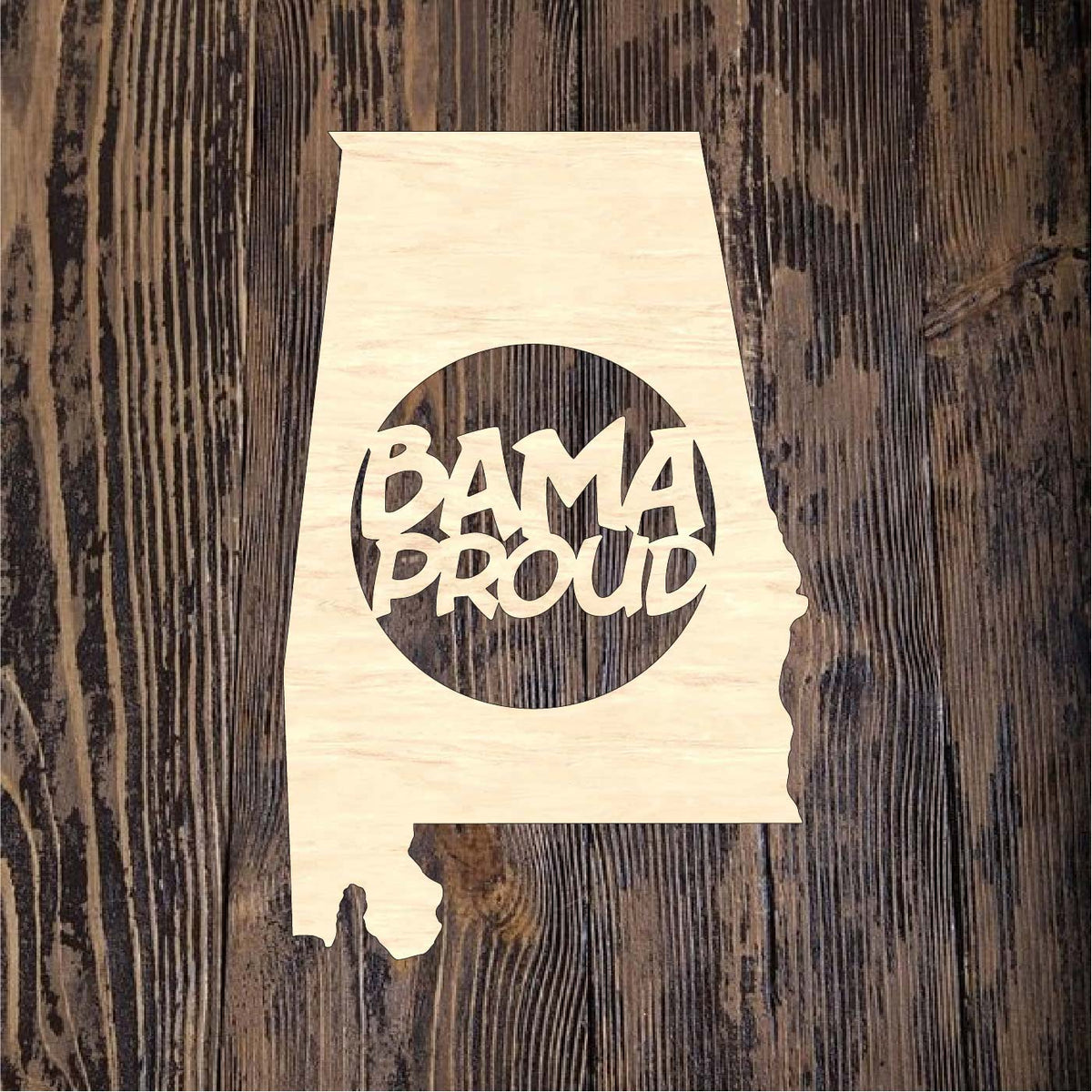 Bama Proud State of AL – Home Creations Milling & Signage