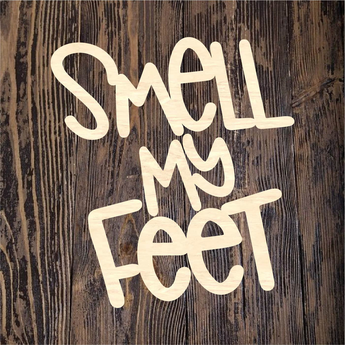CRG Smell My Feet – Home Creations Milling & Signage