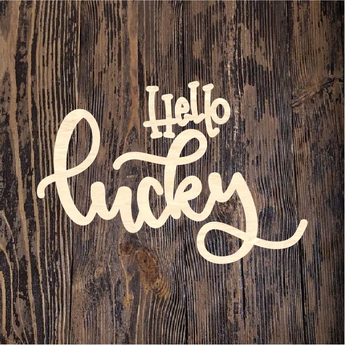 HCD Hello Lucky – Home Creations Milling & Signage