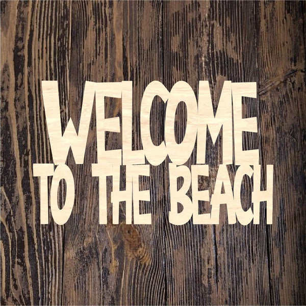 Welcome To The Beach – Home Creations Milling & Signage